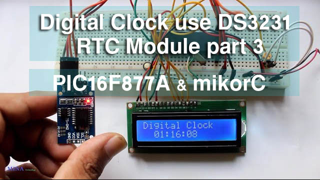 Make Digital Clock use DS3231 RTC module, PIC16F877A microcontroller and mikorC compiler - Part 3